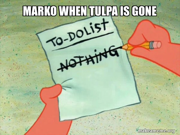 marko when tulpa is gone - TO-DO List Meme Generator