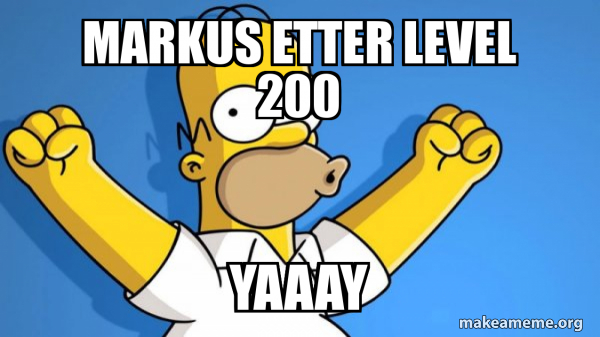 Markus etter level 200 YAAAY - Happy Homer Meme Generator