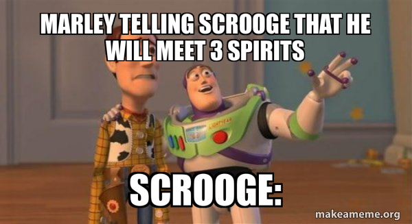 marley telling scrooge that he will meet 3 spirits scrooge: - Buzz and ...