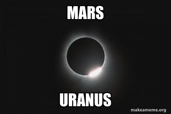 mars uranus - Eclipse Meme Generator