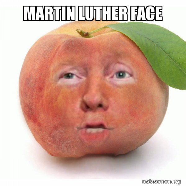 martin Luther face - Impeached Donald Trump Meme Generator