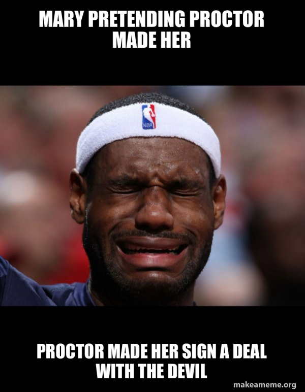 Mary Pretending Proctor made her Proctor made her sign a deal with the ...