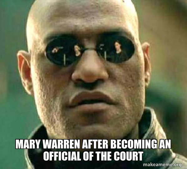 Mary Warren after becoming an official of the court - Matrix Morpheus ...