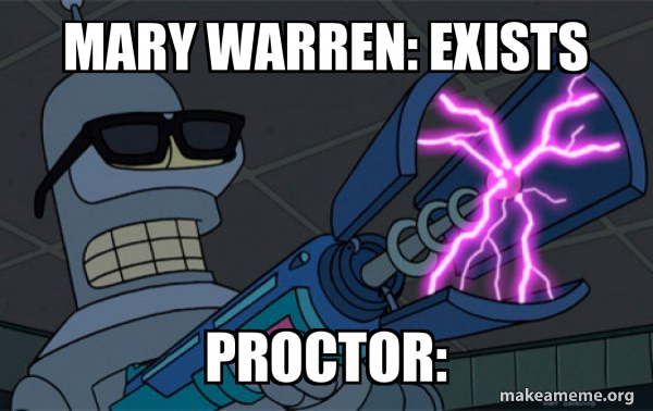 Mary Warren: Exists Proctor: - Blasting Bender Meme Generator
