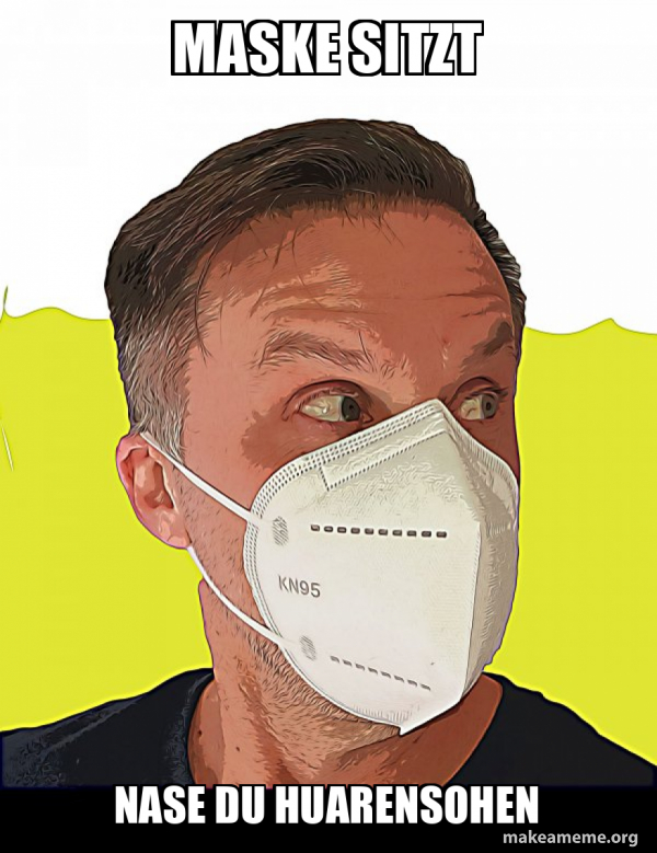 maske sitzt nase du huarensohen - Face Masks Meme Generator
