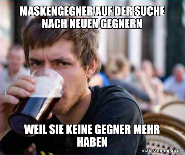 Maskengegner auf der suche nach neuen Gegnern Weil sie keine Gegner ...