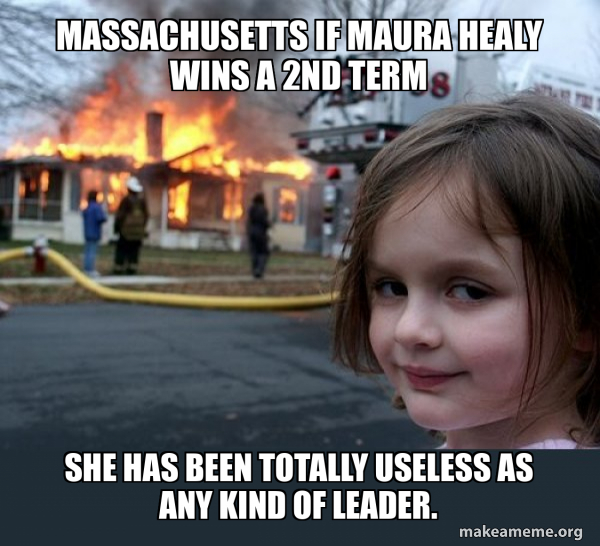 MASSACHUSETTS IF MAURA HEALY WINS A 2ND TERM SHE HAS BEEN TOTALLY ...