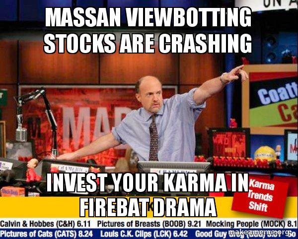 Massan viewbotting stocks are crashing Invest your karma in firebat ...