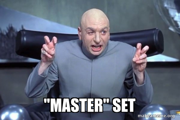 "Master" set - Dr Evil Austin Powers Meme Generator