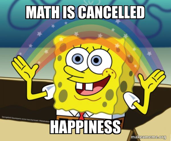Math Is Cancelled HAPPINESS - Rainbow SpongeBob Meme Generator