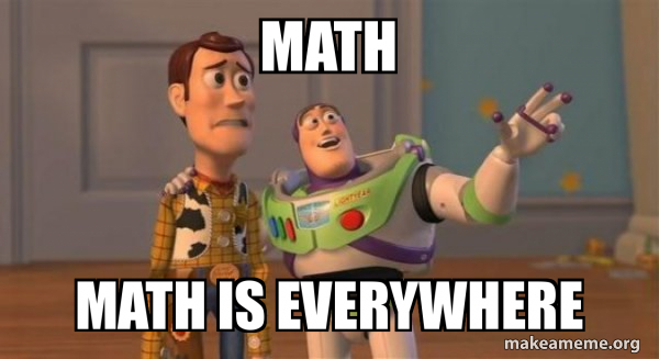MATH MATH IS EVERYWHERE - Buzz and Woody (Toy Story) Meme Meme Generator