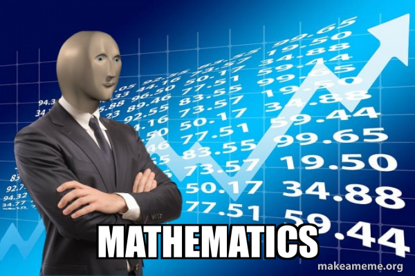 Mathematics - Stonks Only Go Up Meme Generator