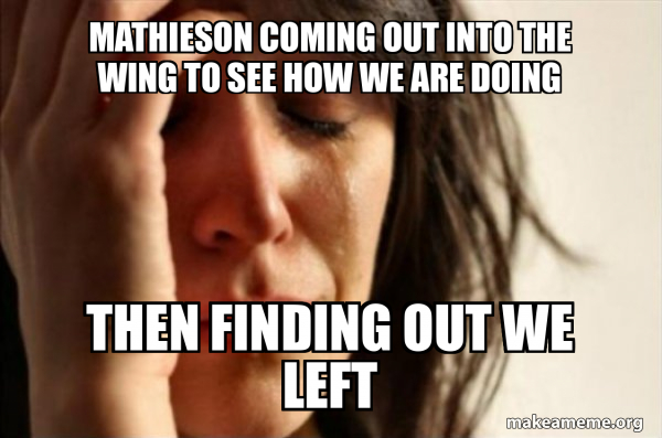 Mathieson coming out into the wing to see how we are doing then finding ...