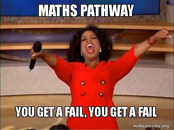 MATHS PATHWAY YOU GET A FAIL, YOU GET A FAIL - Oprah Winfrey - You Get ...