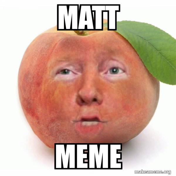 matt meme - Impeached Donald Trump Meme Generator