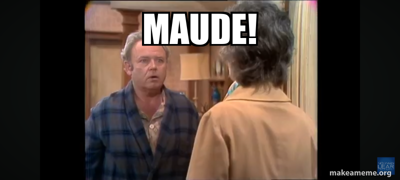 Maude! Meme Generator