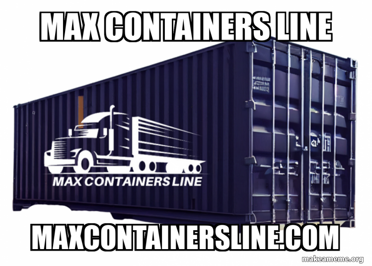 Max Containers Line maxcontainersline.com Meme Generator