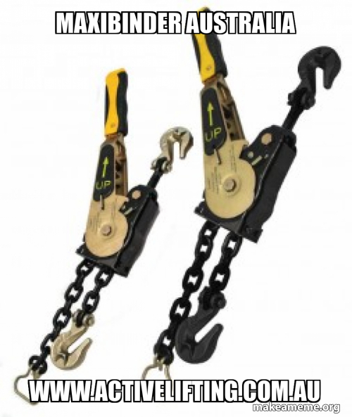 Maxibinder Australia www.activelifting.com.au Meme Generator
