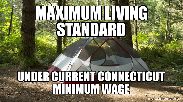Maximum Living standard Under current Connecticut minimum wage Meme ...