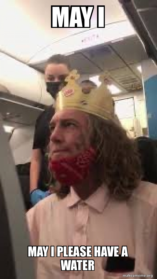 may i may I please have a water Meme Generator