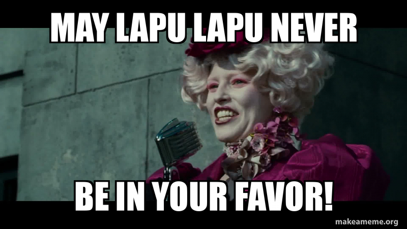 May Lapu Lapu never be in your favor! - lapu lapu Meme Generator