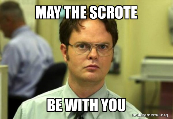 may the scrote be with you - Schrute Facts (Dwight Schrute from The ...