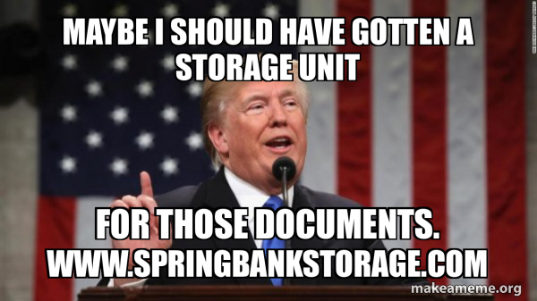 Maybe I should have gotten a storage unit For those documents. www ...