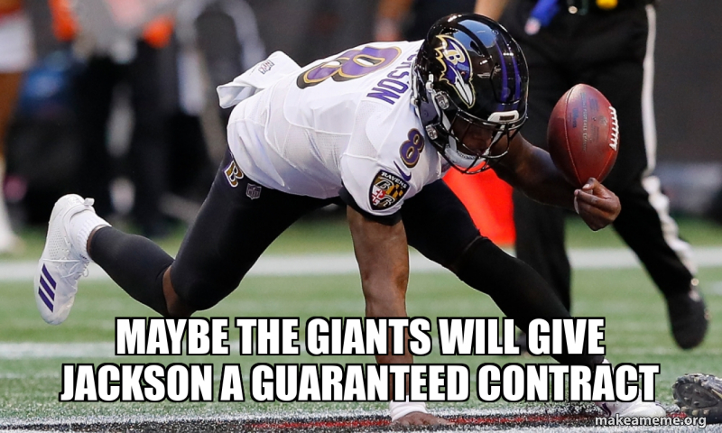 Maybe the Giants will give Jackson a guaranteed contract Meme Generator