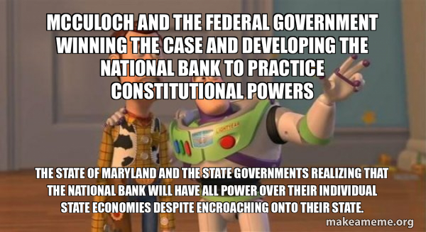 McCuloch and the Federal Government winning the case and developing the ...