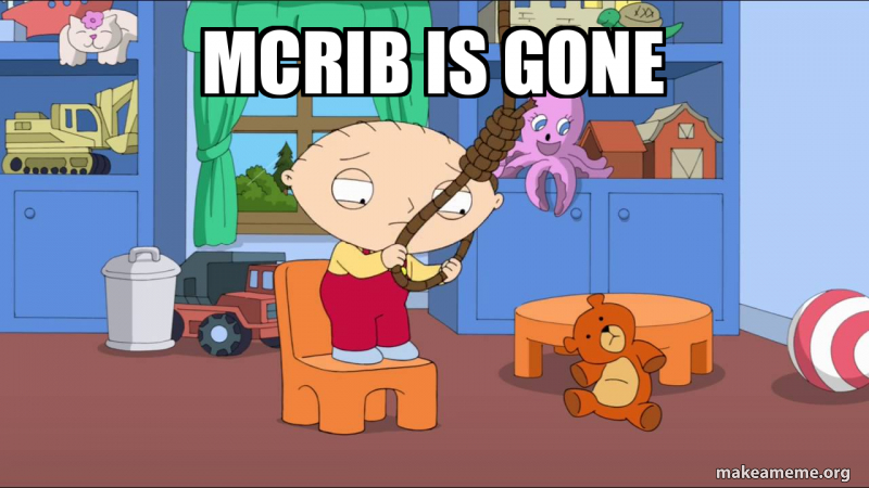 Mcrib is gone Meme Generator