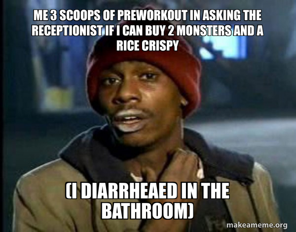 Me 3 scoops of preworkout in asking the receptionist if I can buy 2 ...