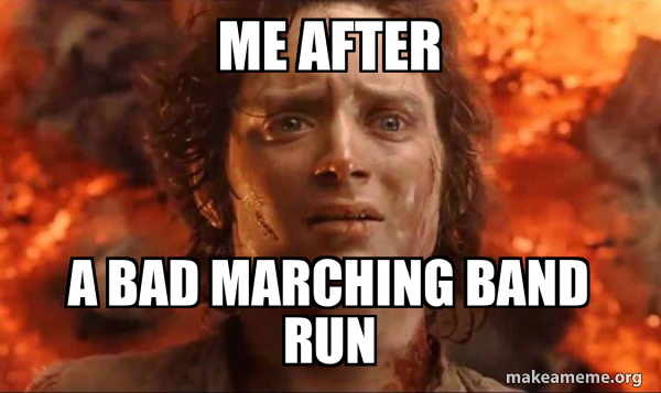 Me After A bad Marching Band Run - Frodo it's over it's done Meme Generator