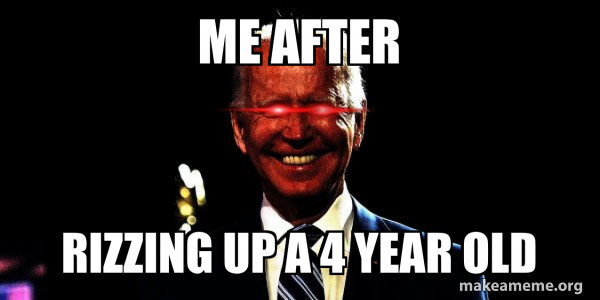 me after rizzing up a 4 year old - Dark Brandon Meme Generator