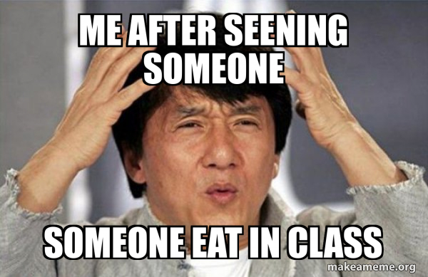 me after seening someone someone eat in class - Jackie Chan Why? Meme ...