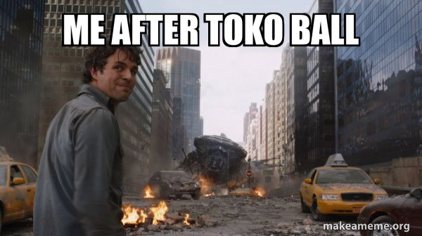 me after toko ball - That's My Secret Meme Generator
