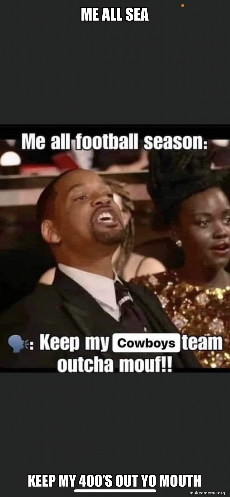 Me all sea Keep my 400’s out yo mouth Meme Generator