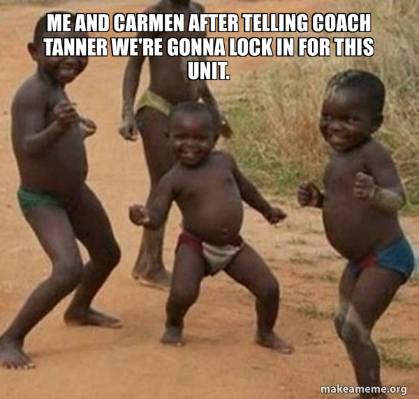Me and carmen after telling coach tanner we're gonna lock in for this ...