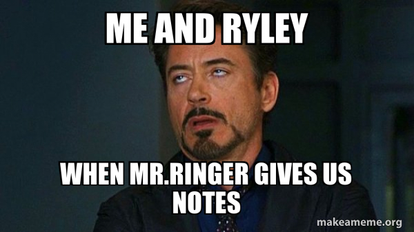 me and ryley when mr.ringer gives us notes - Tony Stark Eye Roll Meme ...
