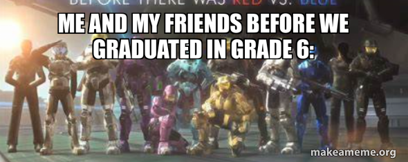 me and my friends before we graduated in grade 6: Meme Generator