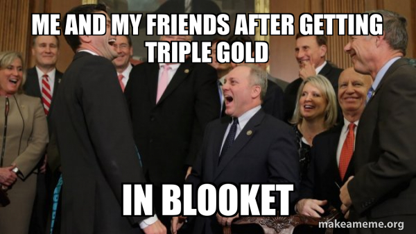 ME AND MY FRIENDS AFTER GETTING TRIPLE GOLD IN BLOOKET - And then we ...