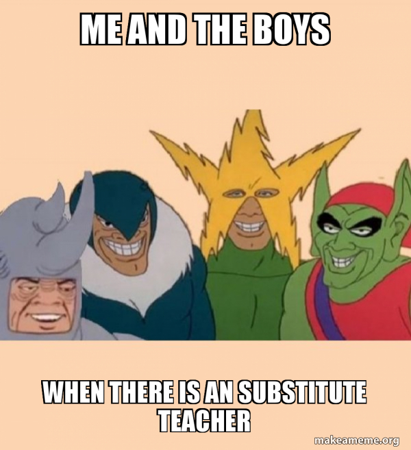 me and the boys when there is an substitute teacher - Me and the Boys ...