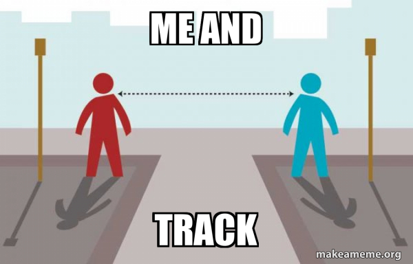 Me and Track - Coronavirus Social Distancing Meme Generator