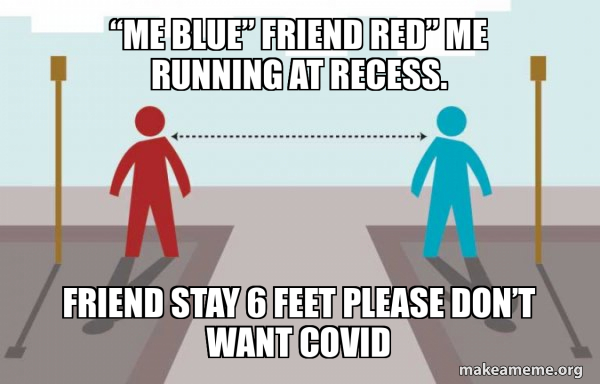 “Me blue” friend red” me running at recess. Friend stay 6 feet please ...