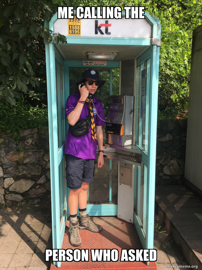 Me calling the Person who asked Meme Generator