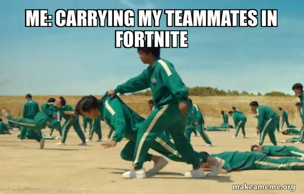 Me: carrying my teammates in Fortnite - Squid Game Ali Holding Seong ...