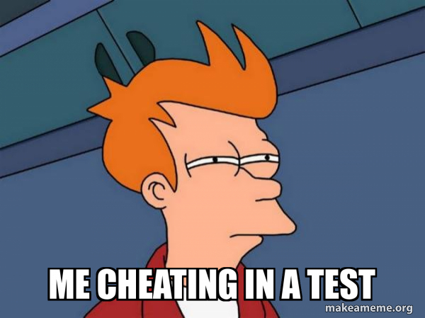 Me cheating in a test - Futurama Fry Meme Generator