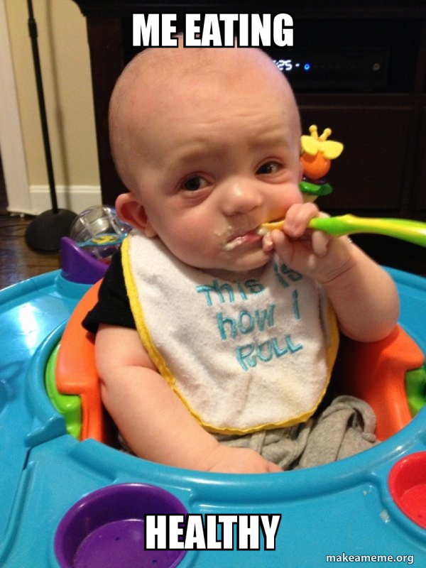 me eating healthy - The Most Interesting Baby in the World | Make a Meme