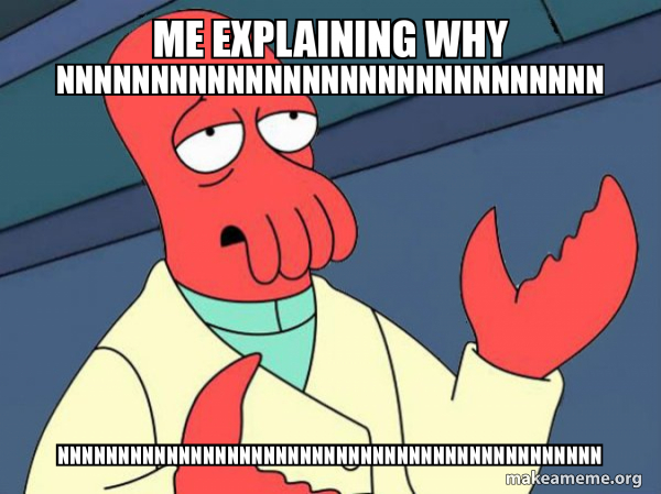 ME EXPLAINING WHY NNNNNNNNNNNNNNNNNNNNNNNNNNNNN ...