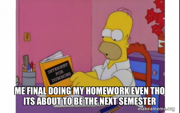 me final doing my homework even tho its about to be the next semester ...