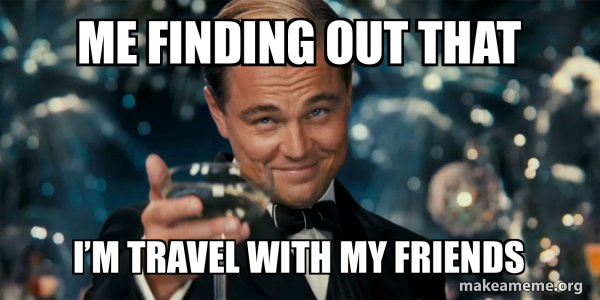 me finding out that i’m travel with my friends - Great Gatsby Reaction ...